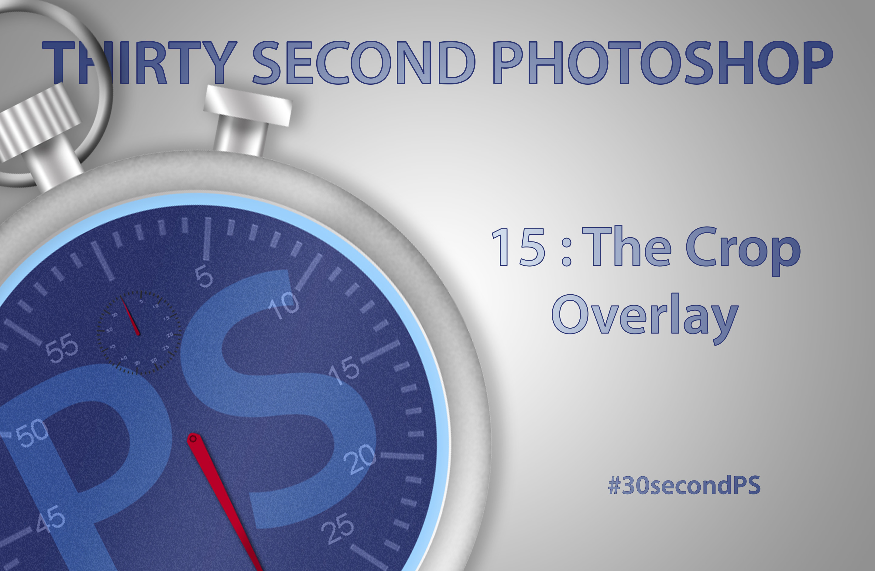 30 Second Photoshop - The Crop Overlay