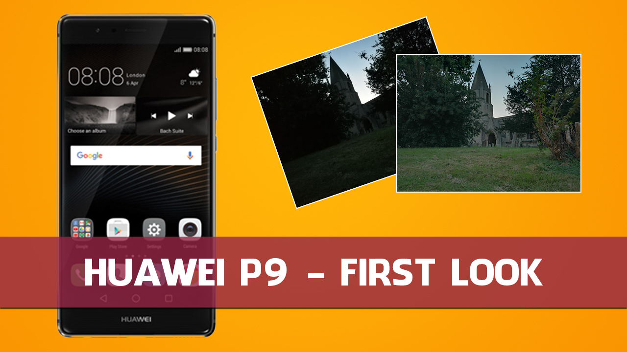 Huawei P9 First Look - TipSquirrel