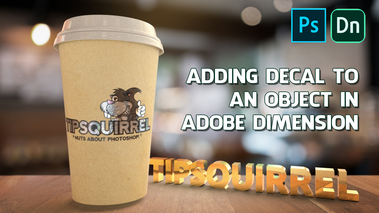 Adding Decal to an Object in Adobe Dimension - TipSquirrel